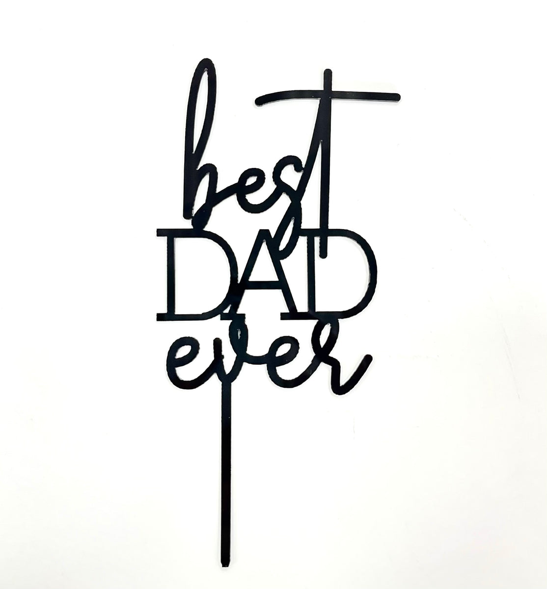 Best Dad Ever Farther’s Day Acrylic Cake topper – Top Party Supplies ...